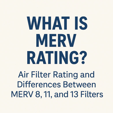 What Is MERV Rating? Understanding the Air Filter Rating Chart and the ...